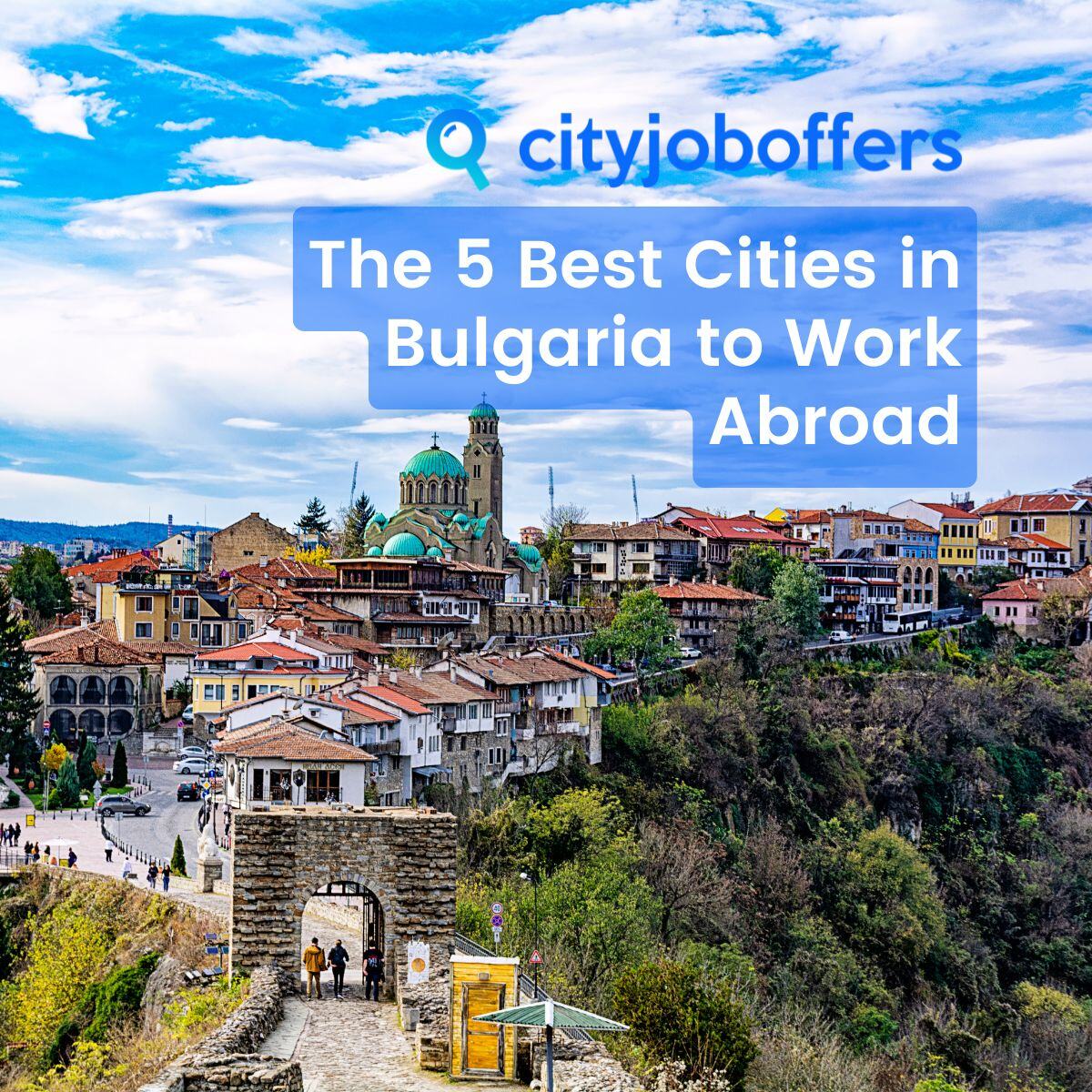 The 5 Best Cities in Bulgaria to Work Abroad